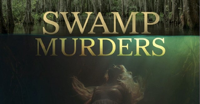 Swamp Murders Season 5 - watch episodes streaming online