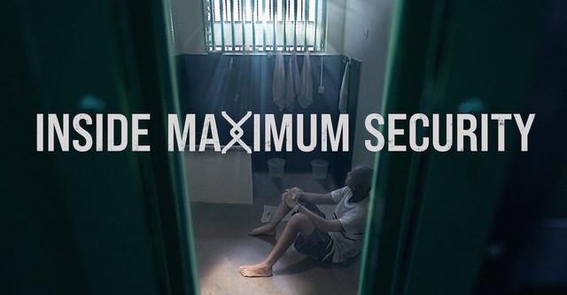 Inside Maximum Security Season 1 - episodes streaming online