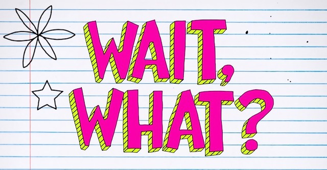 Wait, What? Season 1 - watch full episodes streaming online