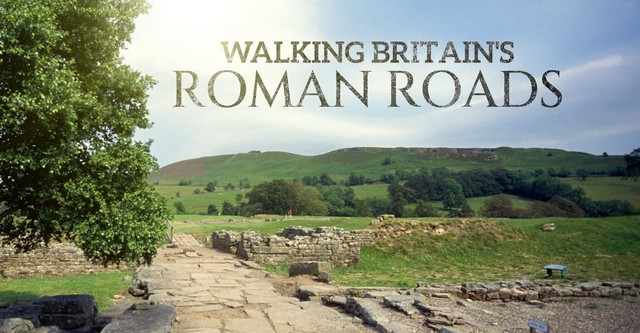 Walking Britain's Roman Roads Season 1 - streaming online