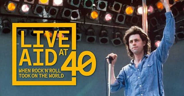 Live Aid at 40: When Rock ’n’ Roll Took on the World - streaming