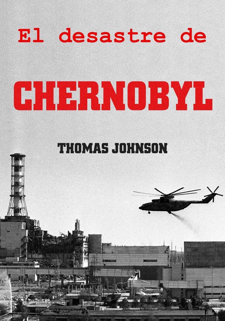 El desastre de Chernobyl - película: Ver online
