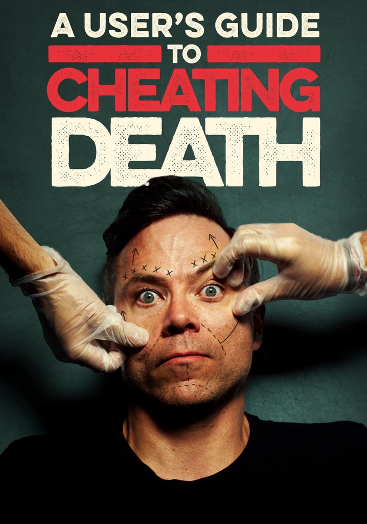 A User's Guide to Cheating Death - streaming online