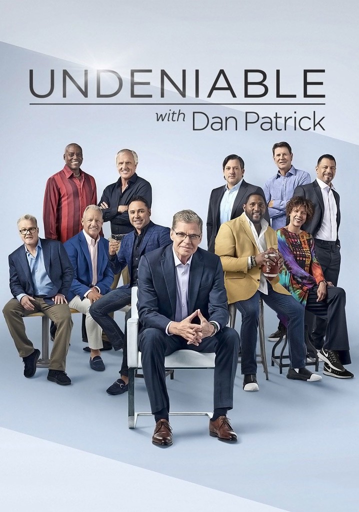 Undeniable with Dan Patrick - streaming online