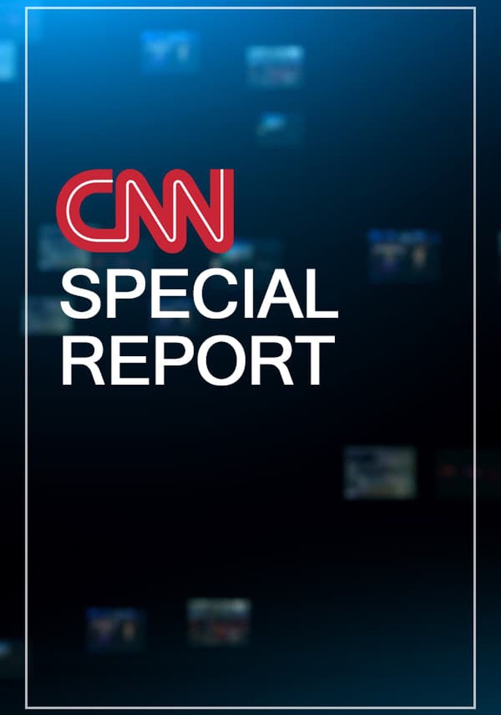 CNN Special Report - streaming tv show online