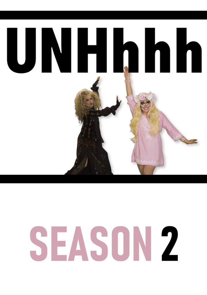 UNHhhh Season 2 - watch full episodes streaming online