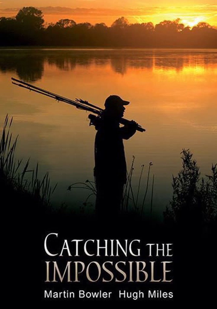Catching the Impossible - streaming online