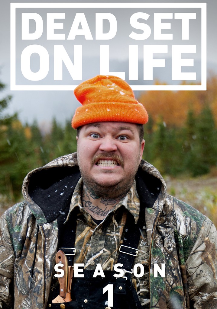 Dead Set on Life Season 1 - watch episodes streaming online
