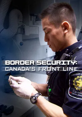 Border Security: Canada's Front Line - streaming