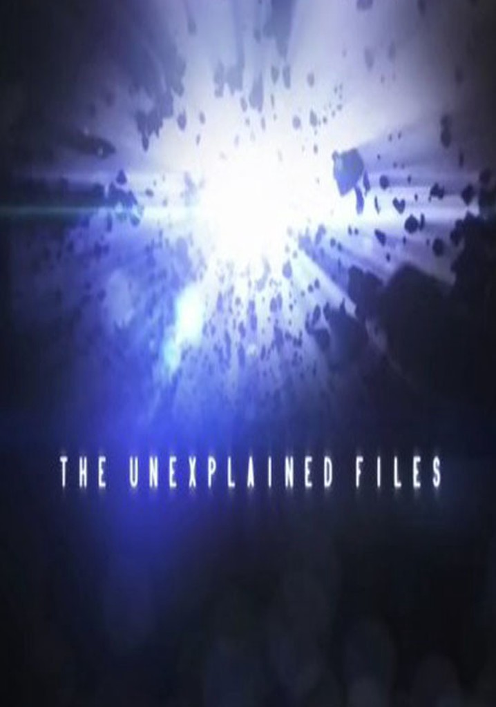 The Unexplained Files Season 1 - watch episodes streaming online