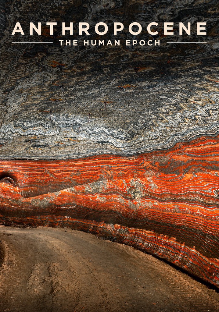 Anthropocene: The Human Epoch streaming online