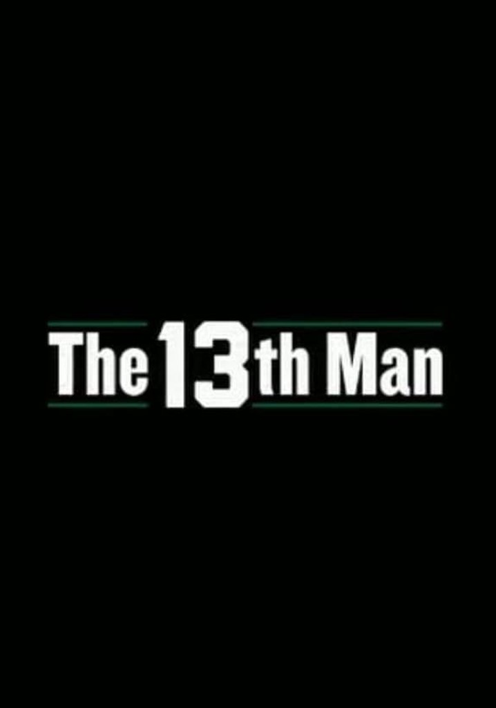 The 13th Man - movie: where to watch stream online