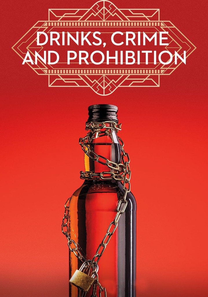Drinks, Crime and Prohibition - streaming online