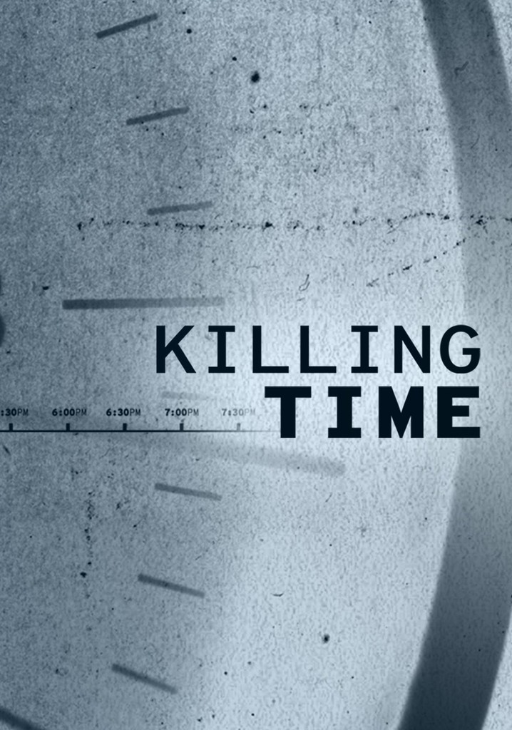 Killing Time - watch tv show streaming online