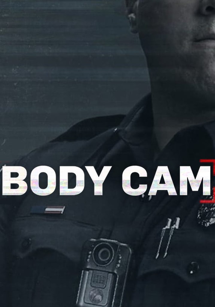 Body Cam Season 1 - watch full episodes streaming online