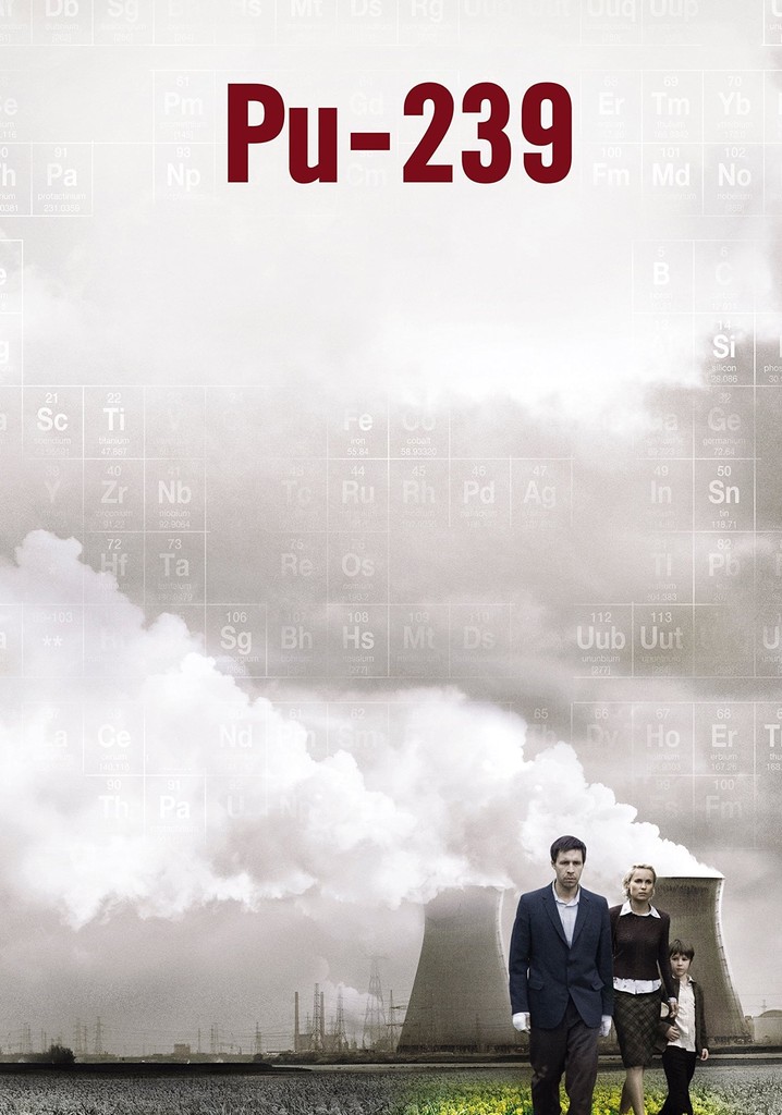 Pu-239 - movie: where to watch stream online