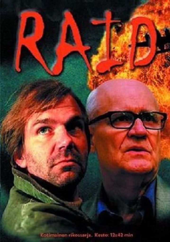 Raid - watch tv show streaming online