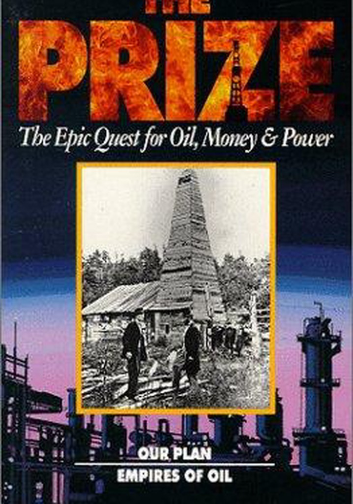 The Prize: The Epic Quest for Oil, Money & Power - streaming