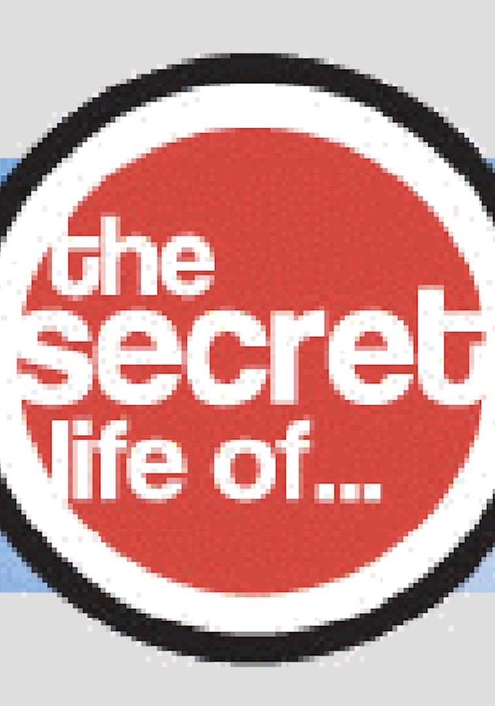 The Secret Life Of - Streaming Tv Show Online