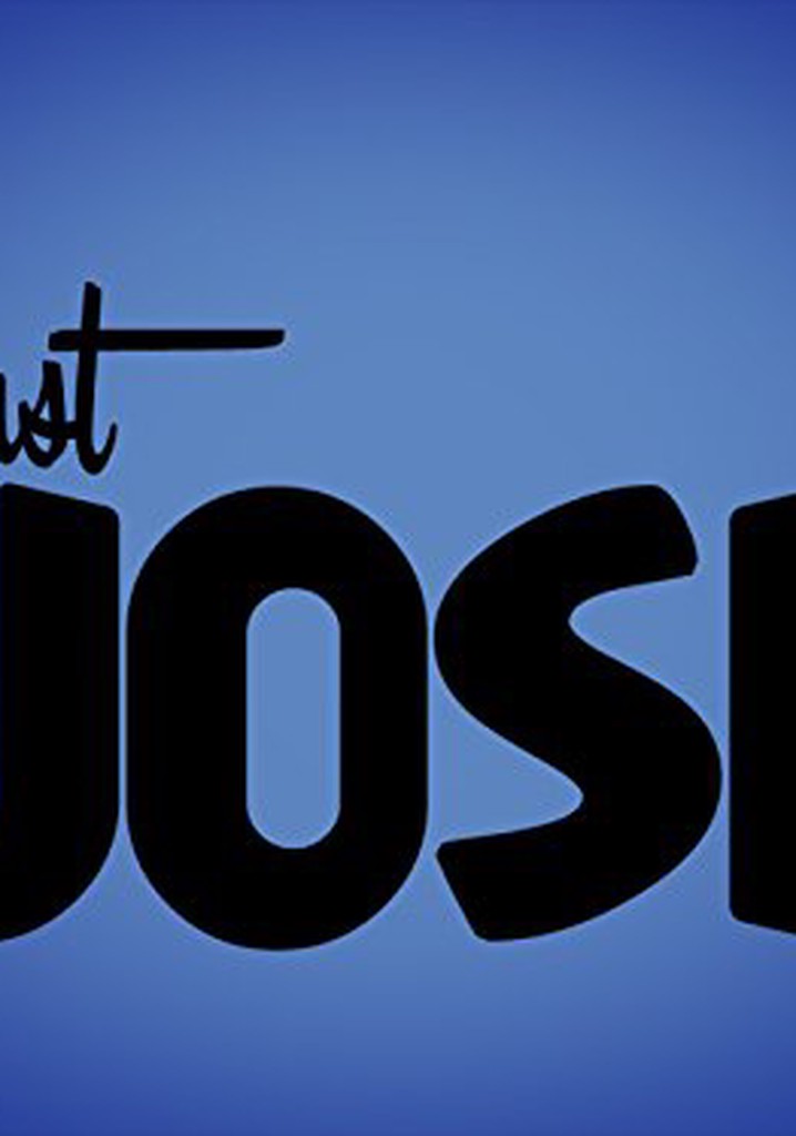 Just Josh - watch tv show streaming online