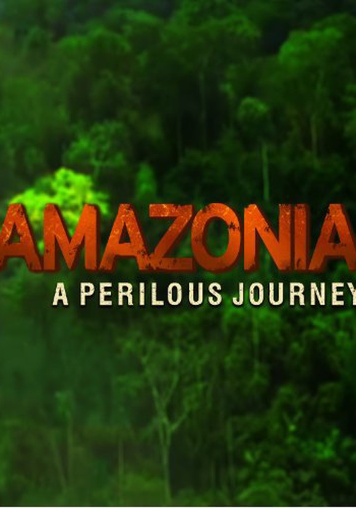 Amazonia: A Perilous Journey streaming online