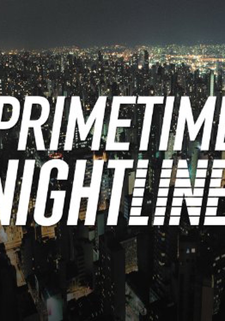 Primetime Nightline - streaming tv show online