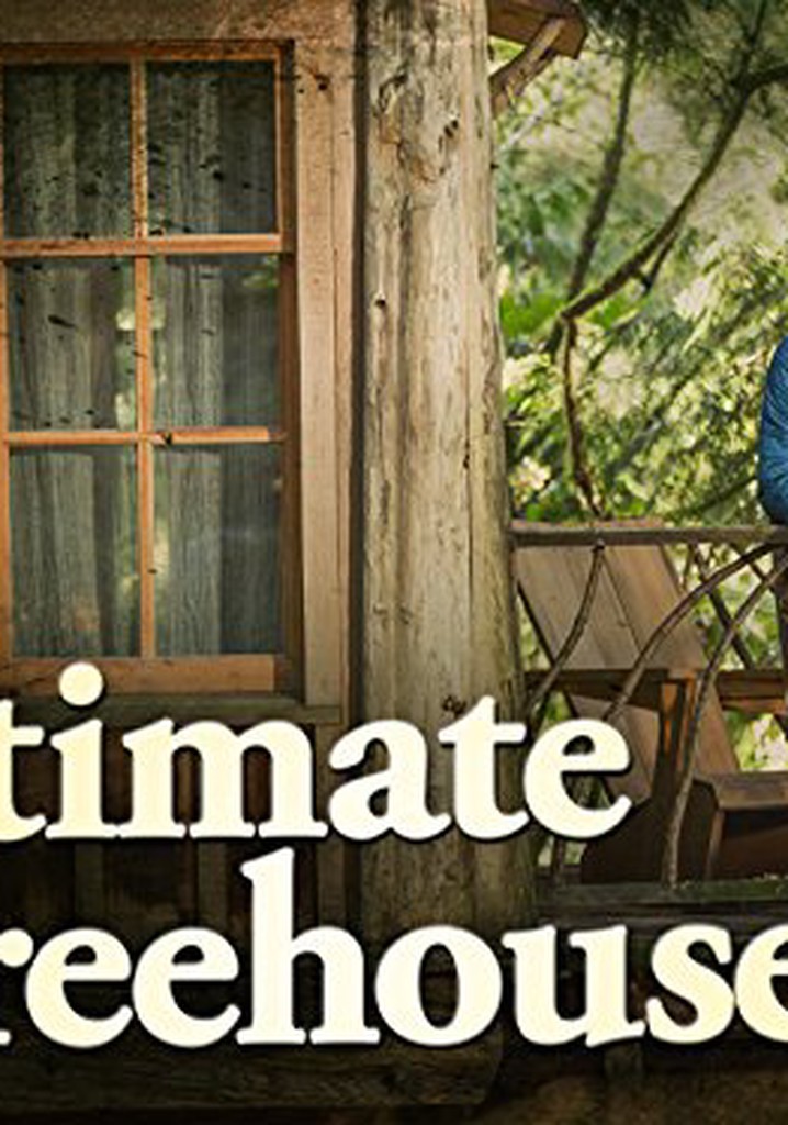Ultimate Treehouses - streaming tv show online