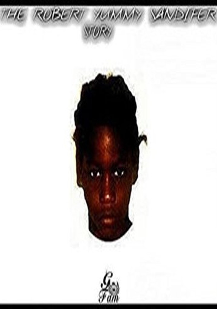 The Robert Yummy Sandifer Story streaming online