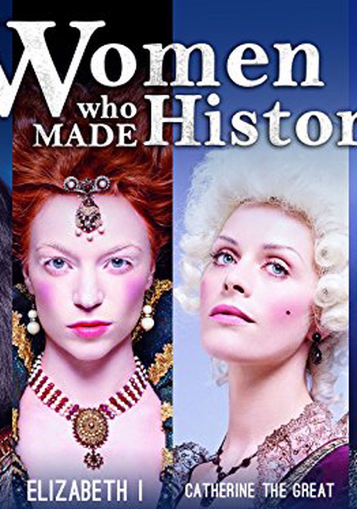 Women Who Made History - streaming tv show online