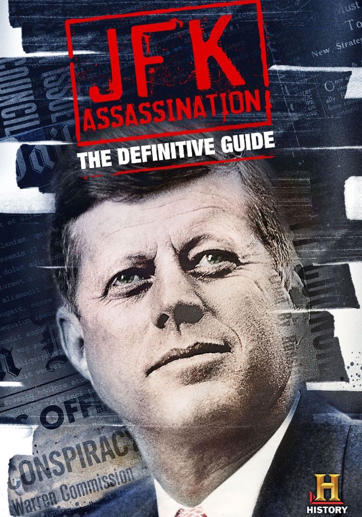 JFK Assassination: The Definitive Guide streaming JFK Assassination: The Definitive Guide streaming