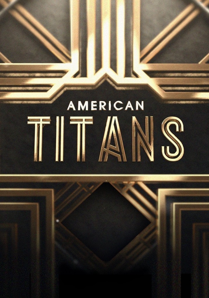 American Titans Season 1 - watch episodes streaming online