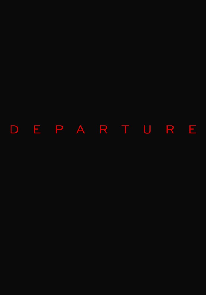 Departure - watch tv series streaming online