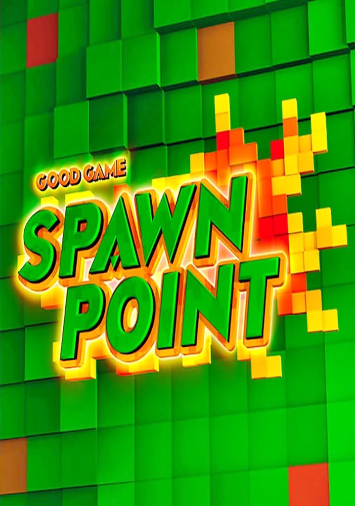 Good Game: Spawn Point - stream tv show online