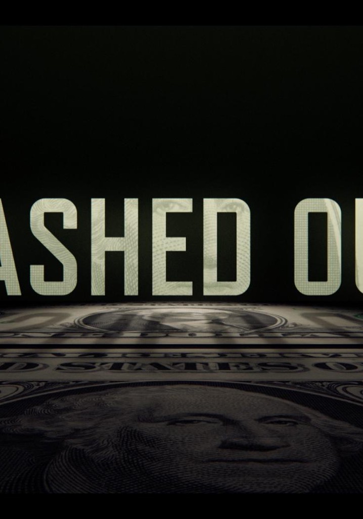 Cashed Out - watch tv show streaming online