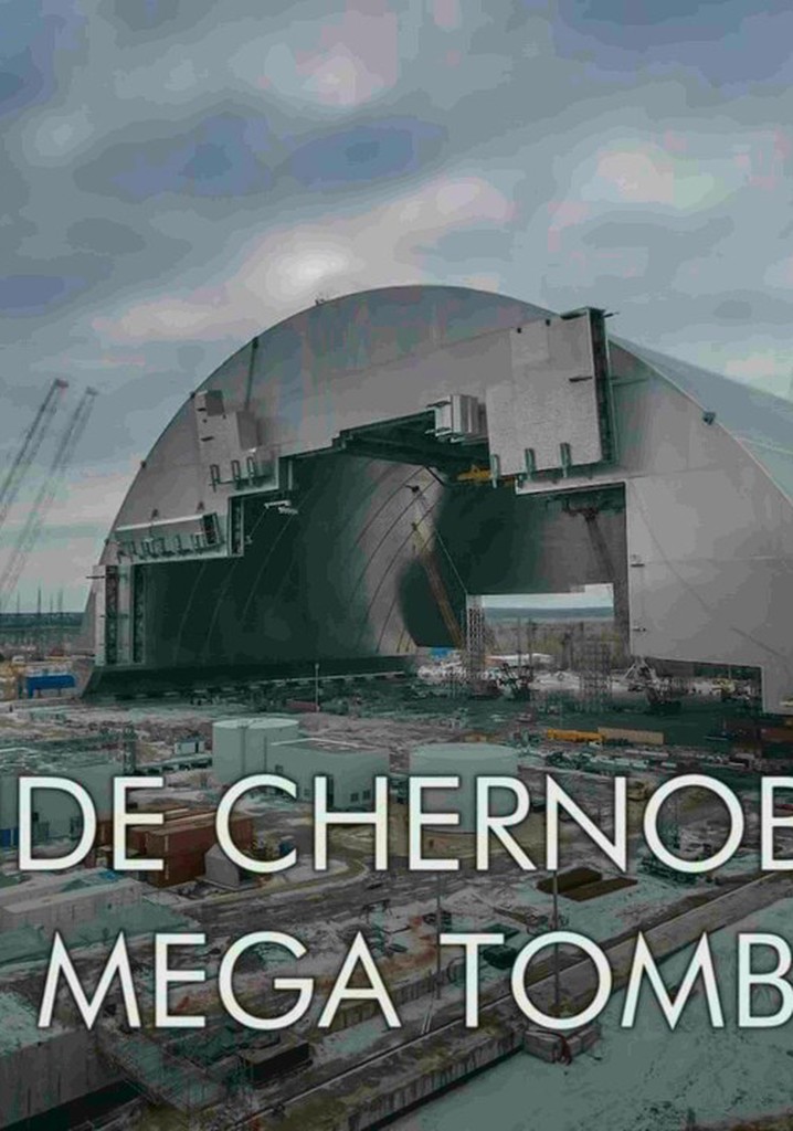 Inside Chernobyl's Mega Tomb streaming online