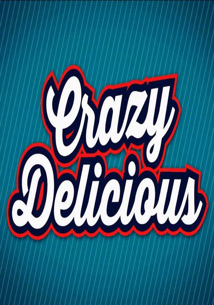 Crazy Delicious - streaming tv show online