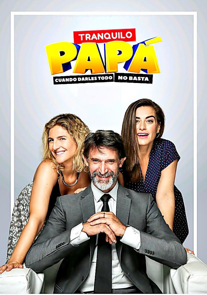 Tranquilo Papá - Ver la serie de tv online