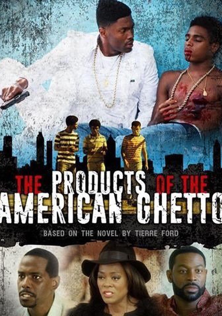 The Products of the American Ghetto streaming
