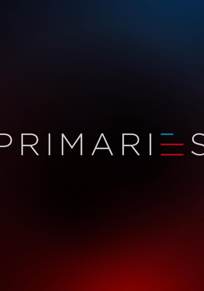 Primaries - watch tv show streaming online