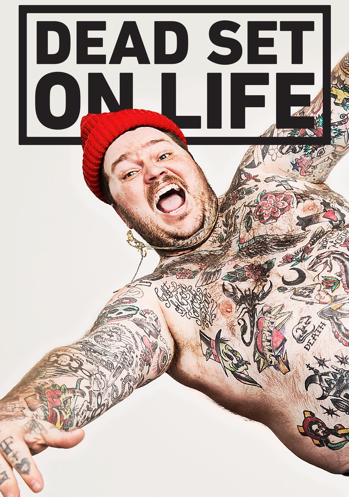 Dead Set on Life - streaming tv show online