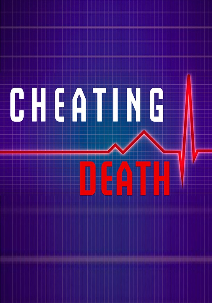 Cheating Death - streaming tv show online