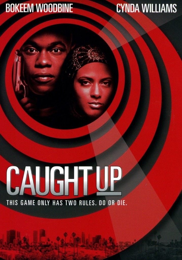 Caught Up streaming: where to watch movie online?