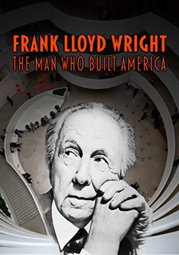 Frank Lloyd Wright: The Man Who Built America streaming