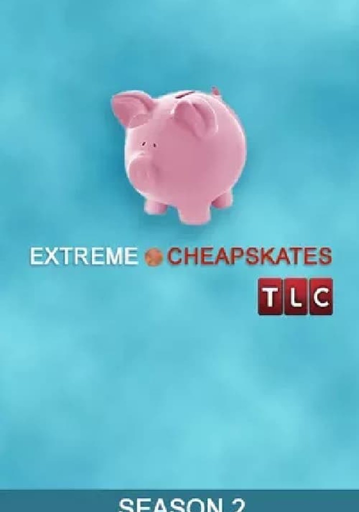 Extreme Cheapskates Season 2 - watch episodes streaming online
