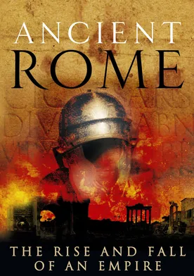 Ancient Rome: The Rise and Fall of an Empire - streaming