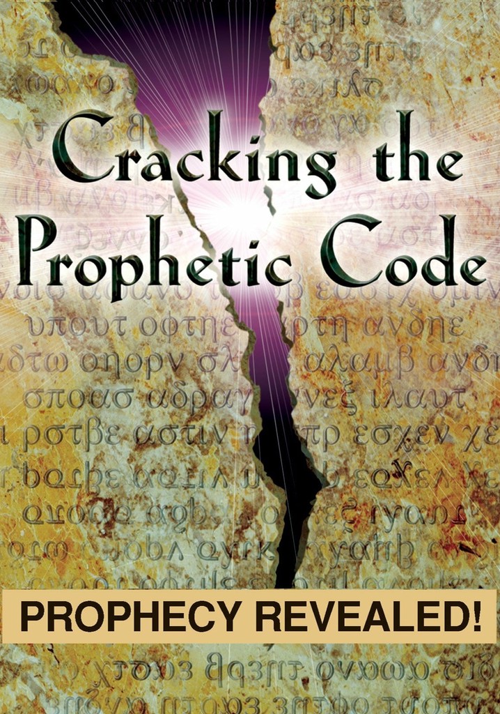 Cracking The Prophetic Code - Prophecy Revealed streaming