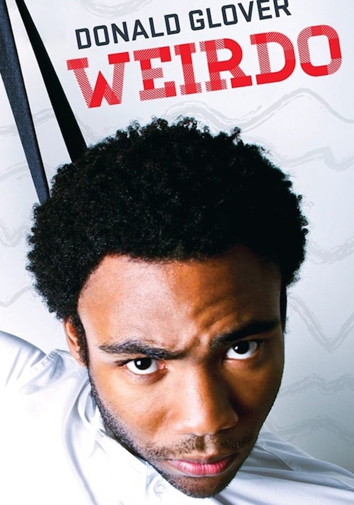 Donald Glover: Weirdo streaming: where to watch online?