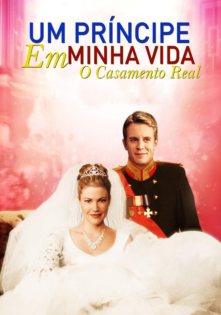 Um Príncipe Em Minha Vida 2 O Casamento Real Filme