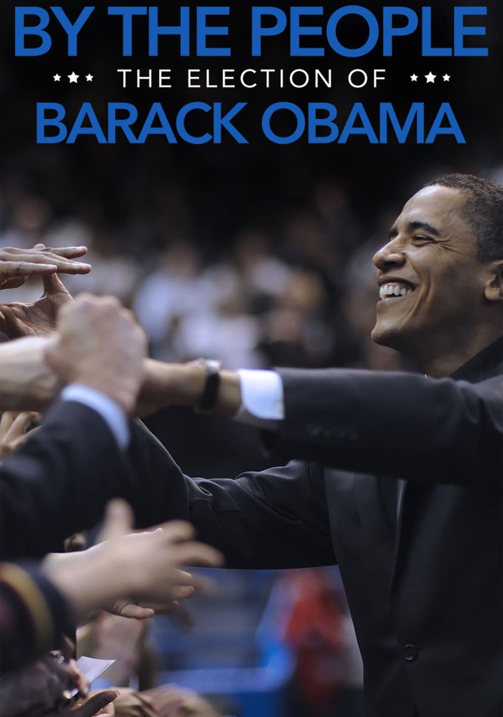 By the People: The Election of Barack Obama streaming