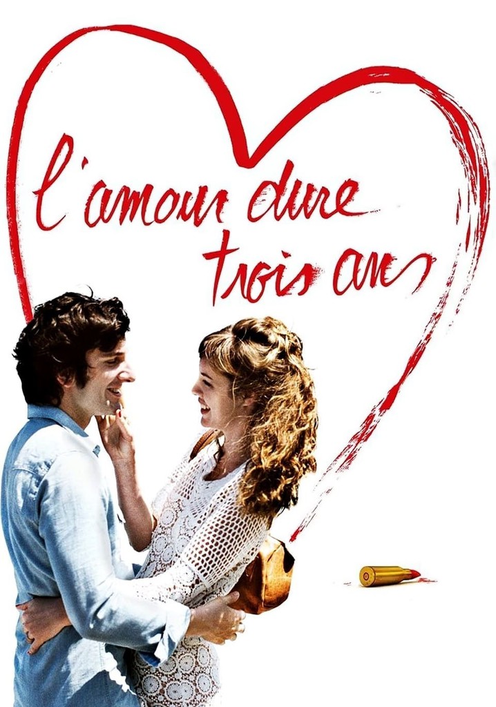 Regarder L'amour dure trois ans en streaming complet